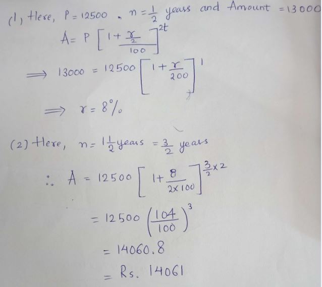 A Sum Of Ruppees 12500 IS Deposited For 1 And Half A Year Compounded